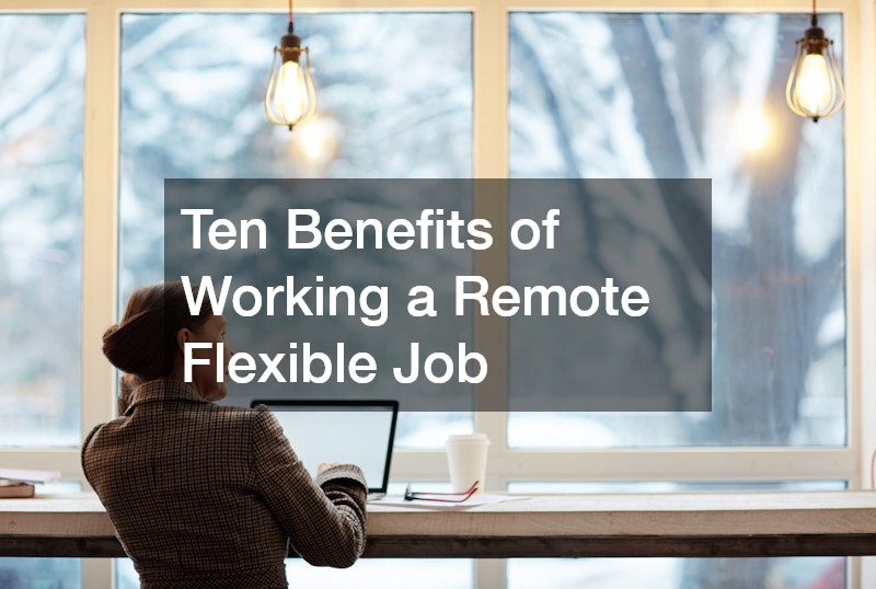 Ten Benefits of Working a Remote Flexible Job - Michbelles