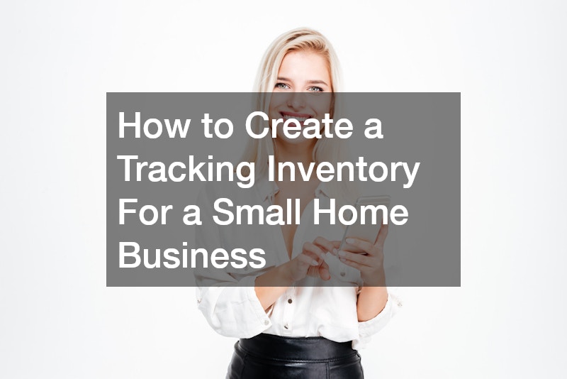 How to Create a Tracking Inventory For a Small Home Business